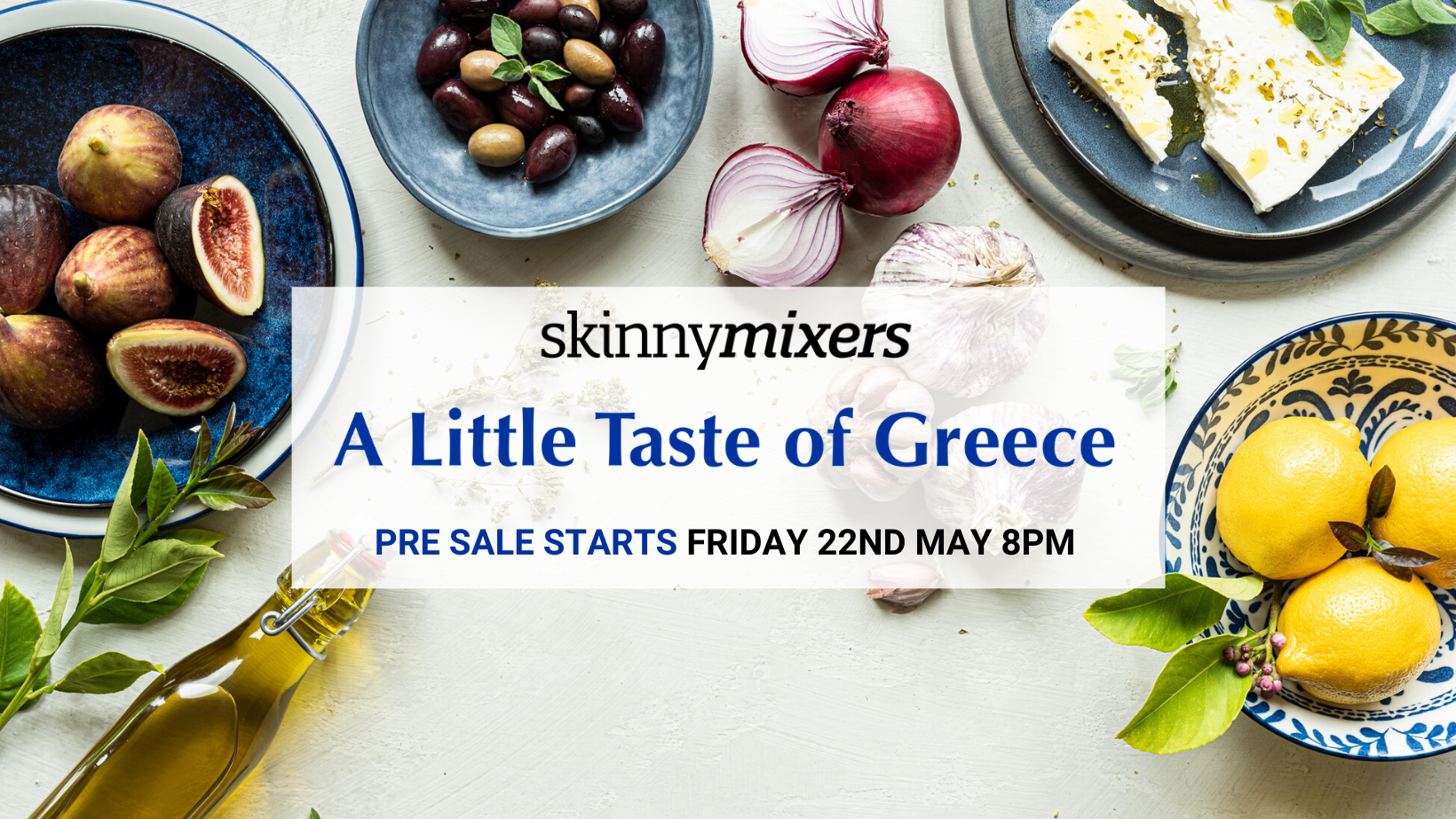 A Little Taste of Greece is coming May 22nd! - Skinnymixers